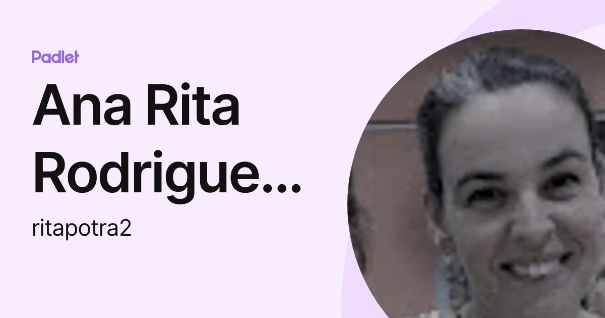 Ana Rita Rodrigues Tiago Pôtra (ritapotra2) profile | Padlet