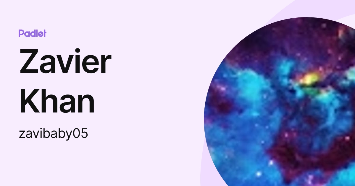 Zavier Khan (zavibaby05) profile | Padlet