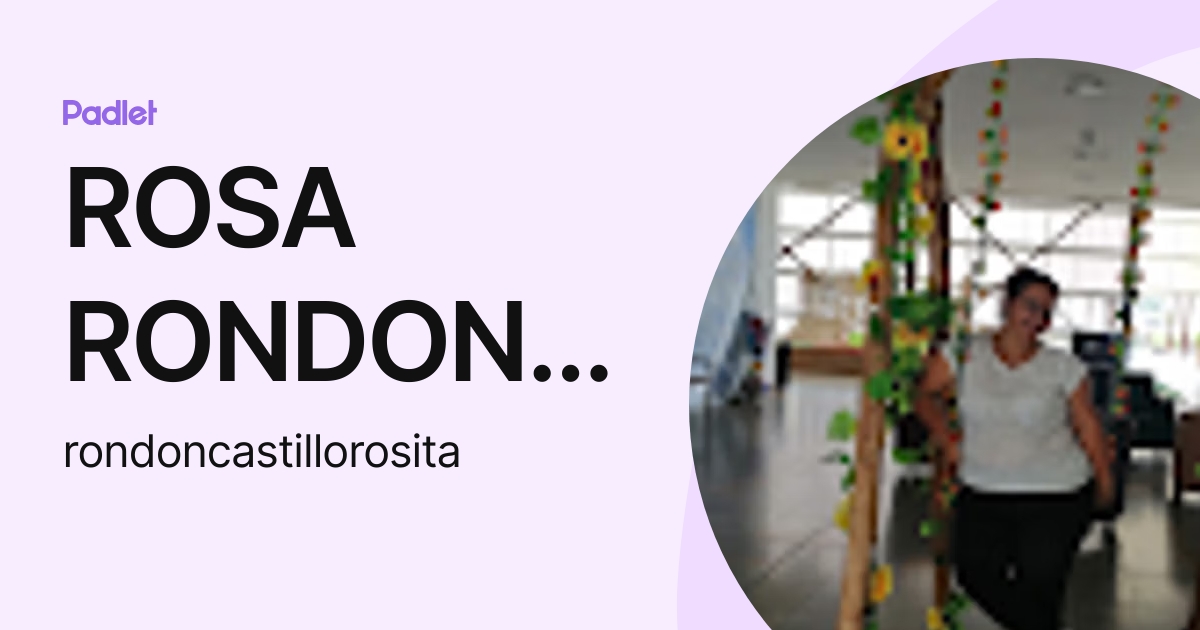 ROSA RONDON CASTILLO (rondoncastillorosita) profile | Padlet