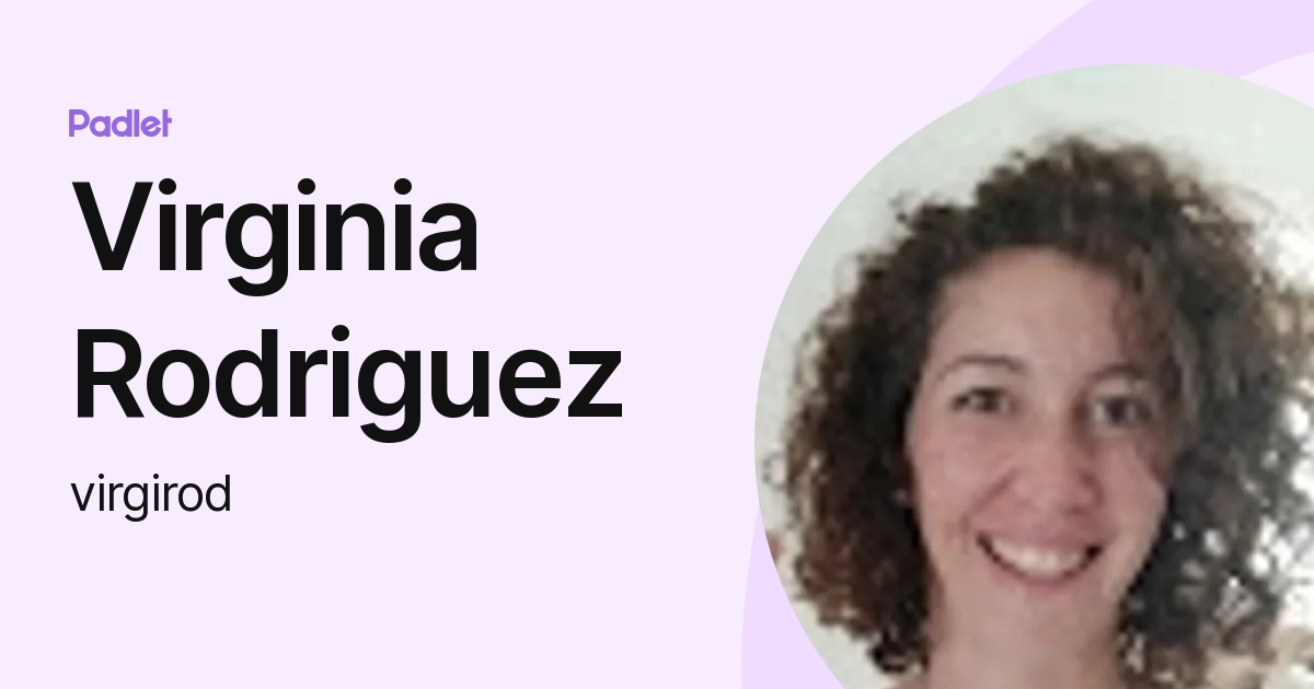 Virginia Rodriguez (virgirod) profile | Padlet