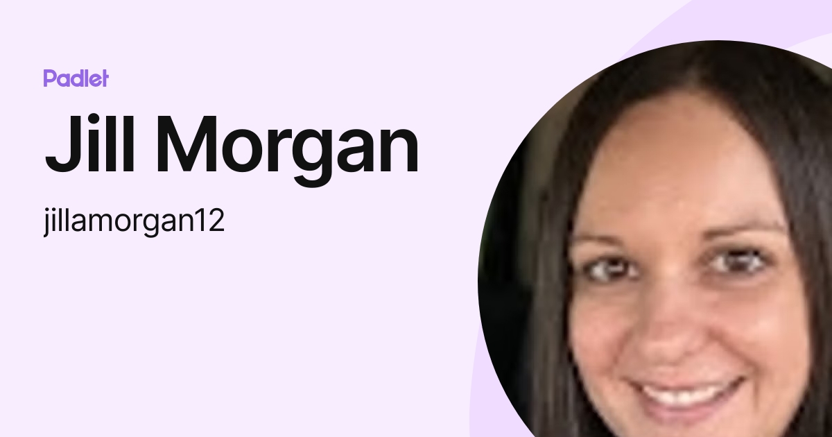 Jill Morgan (jillamorgan12) profile | Padlet