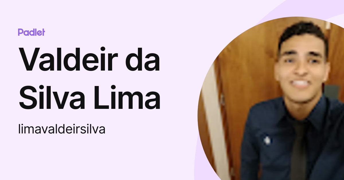 Valdeir da Silva Lima (limavaldeirsilva) profile | Padlet