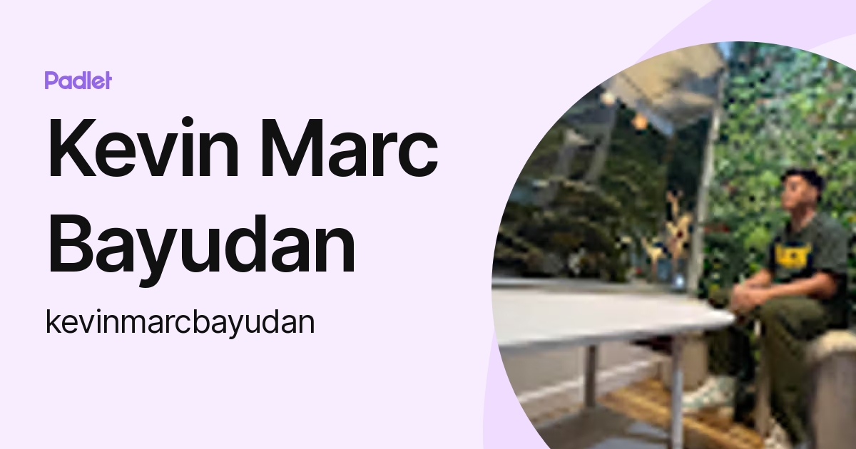 Kevin Marc Bayudan (kevinmarcbayudan) profile | Padlet