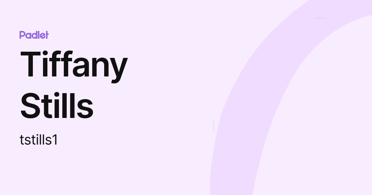 Tiffany Stills (tstills1) profile | Padlet