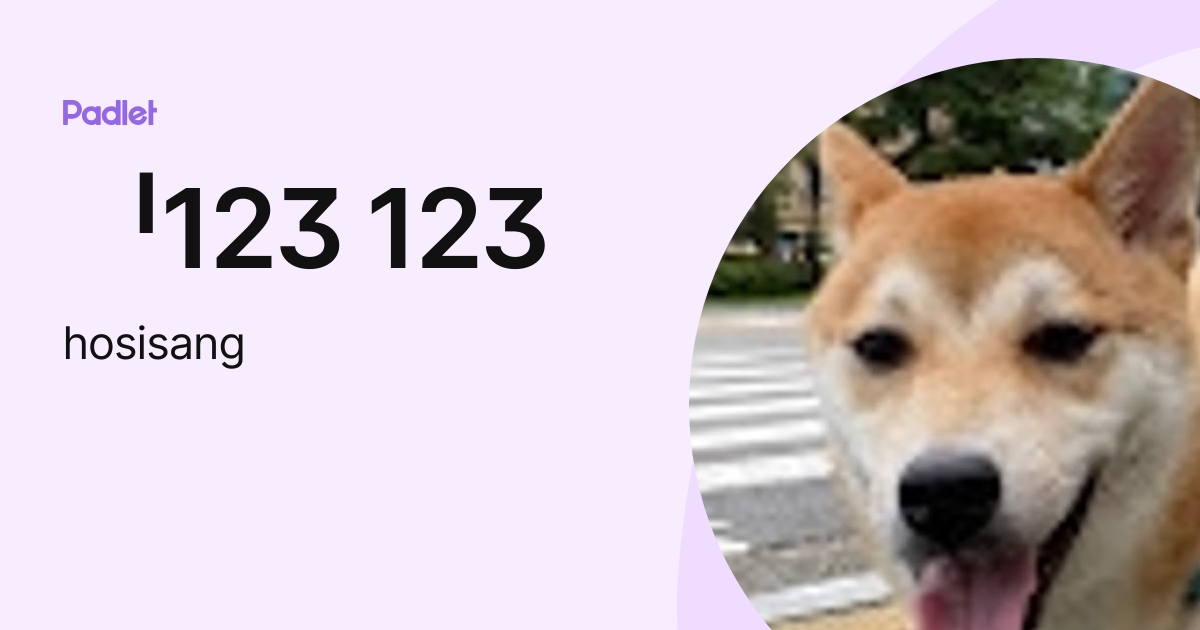 ᅵ123 123 (hosisang) profile | Padlet