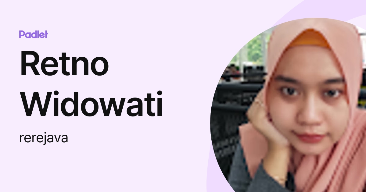 Retno Widowati (rerejava) profile | Padlet