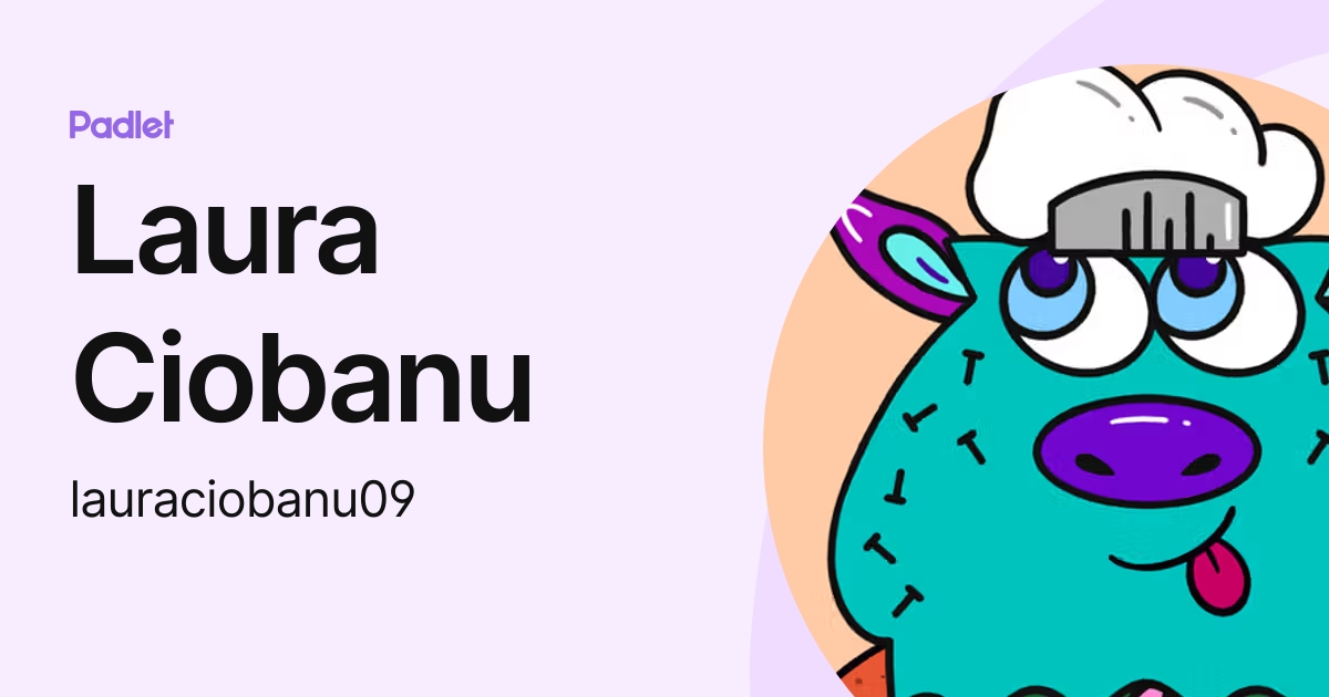 Laura Ciobanu (lauraciobanu09) profile | Padlet