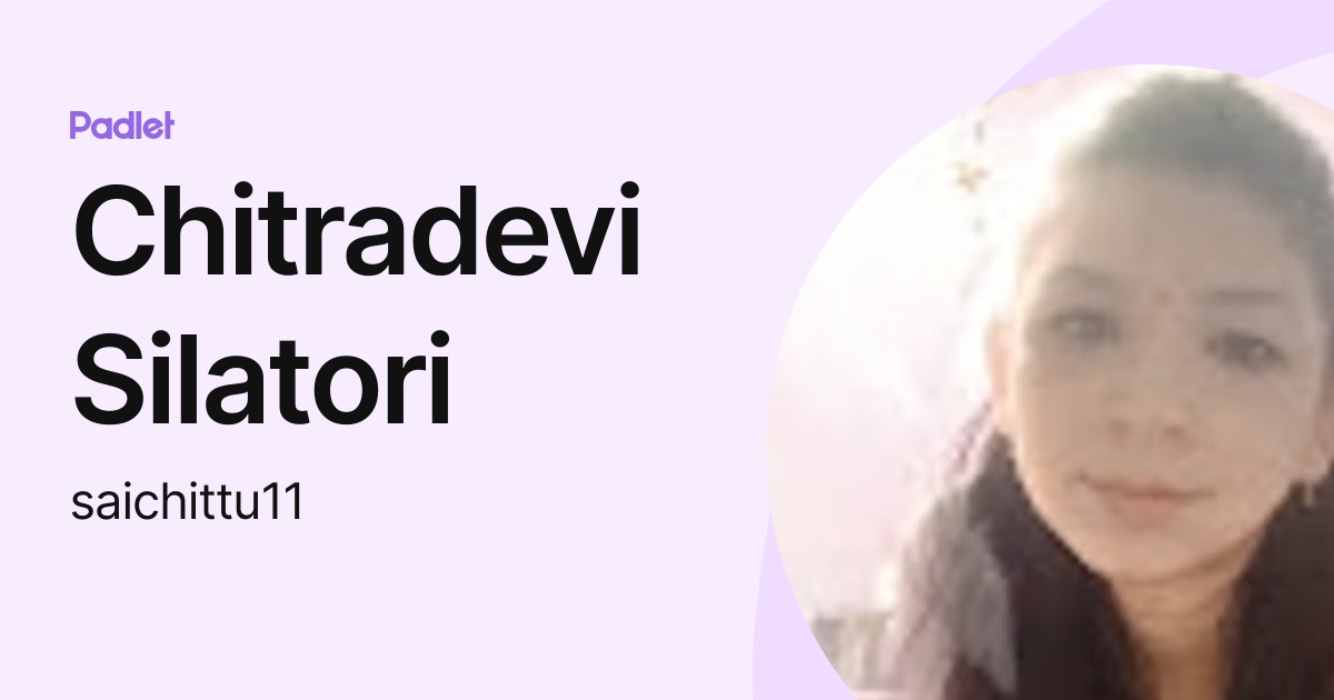 Chitradevi Silatori (saichittu11) profile | Padlet