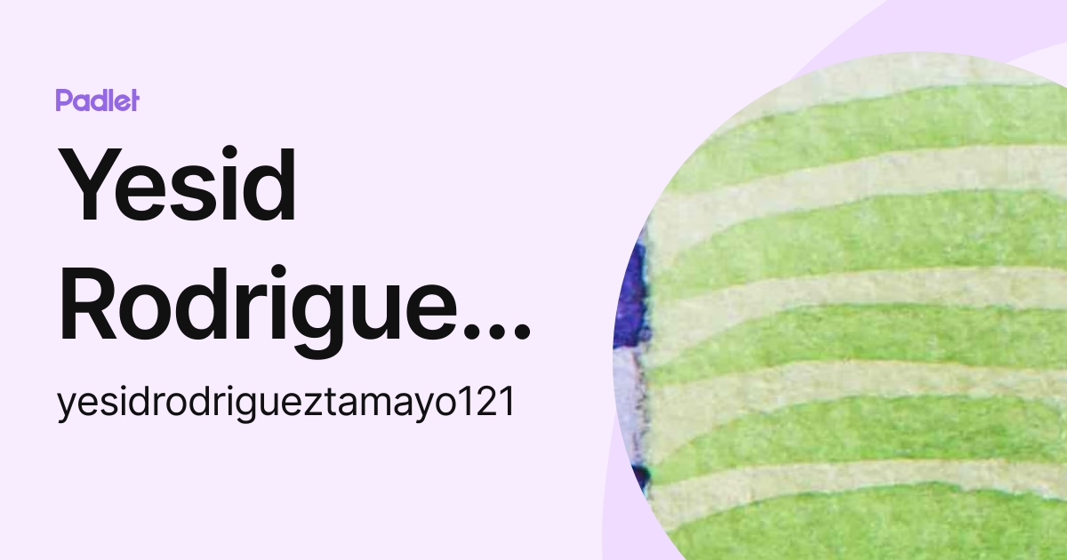 Yesid Rodriguez Tamayo. (yesidrodrigueztamayo121) profile | Padlet