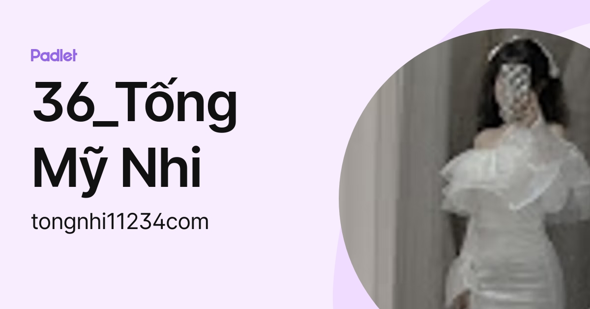 36_Tống Mỹ Nhi (tongnhi11234com) profile | Padlet