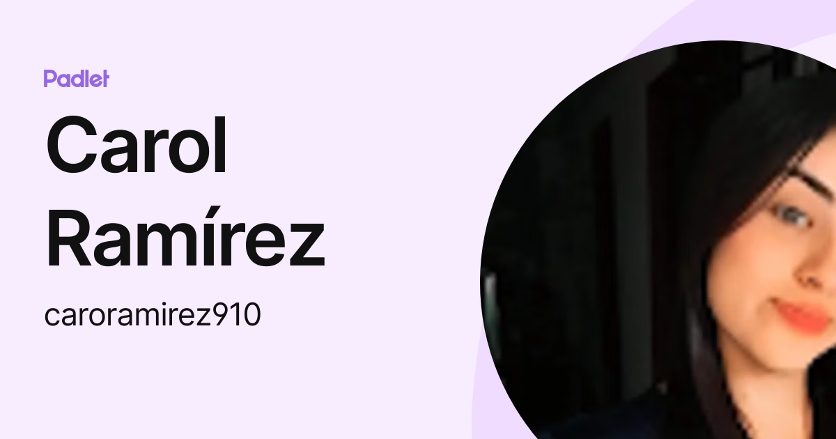 Carol Ramírez (caroramirez910) profile | Padlet