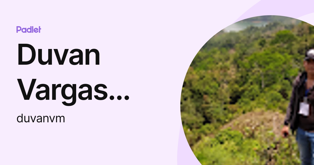 Duvan Vargas Martínez (duvanvm) profile | Padlet