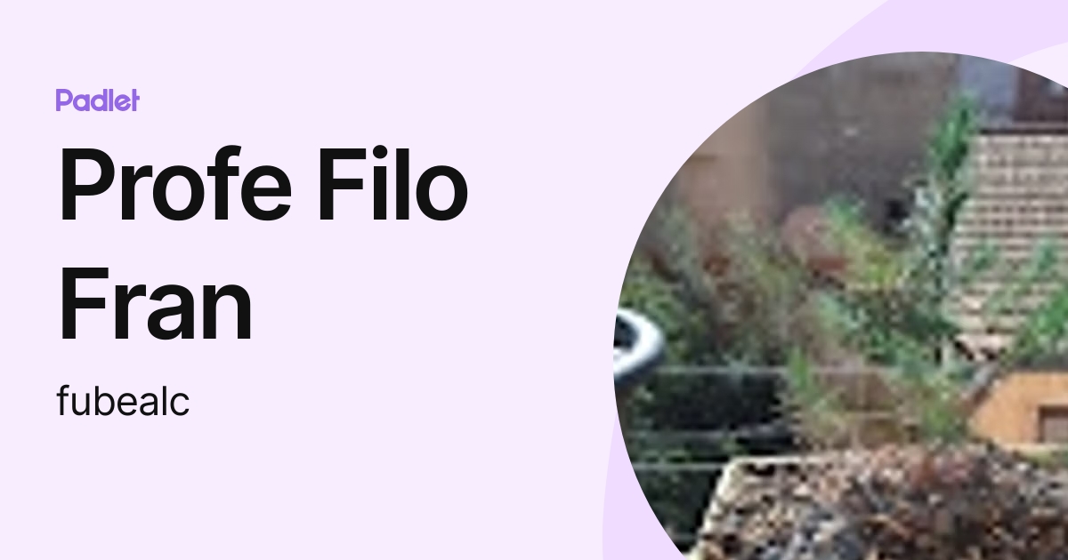 Profe Filo Fran (fubealc) profile | Padlet