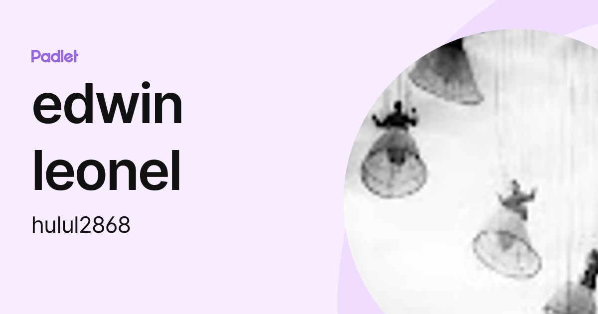edwin leonel (hulul2868) profile | Padlet