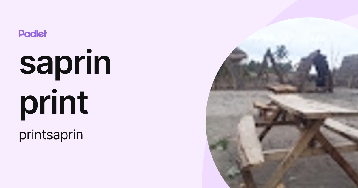 saprin print (printsaprin) profile | Padlet