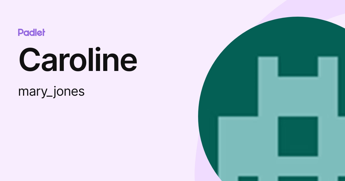 Caroline Mary Jones Profile Padlet