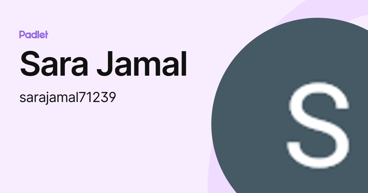 Sara Jamal (sarajamal71239) profile | Padlet