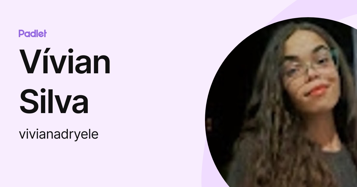 Vívian Silva (vivianadryele) profile | Padlet