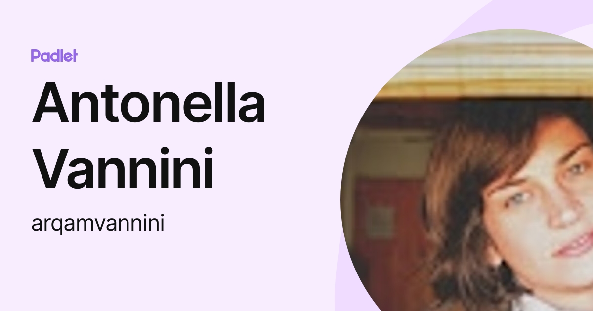 Antonella Vannini (arqamvannini) profile | Padlet