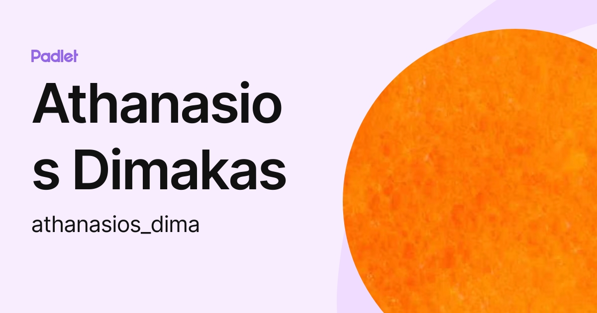 Athanasios Dimakas (athanasios_dima) profile | Padlet