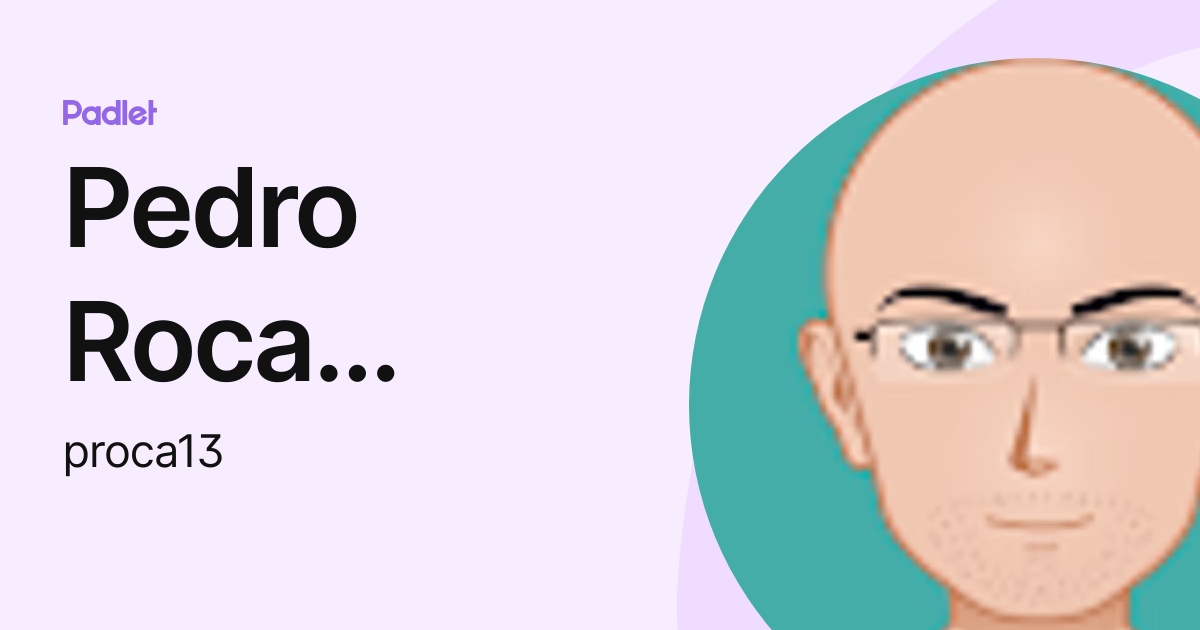 Pedro Roca Pegalajar (proca13) profile | Padlet
