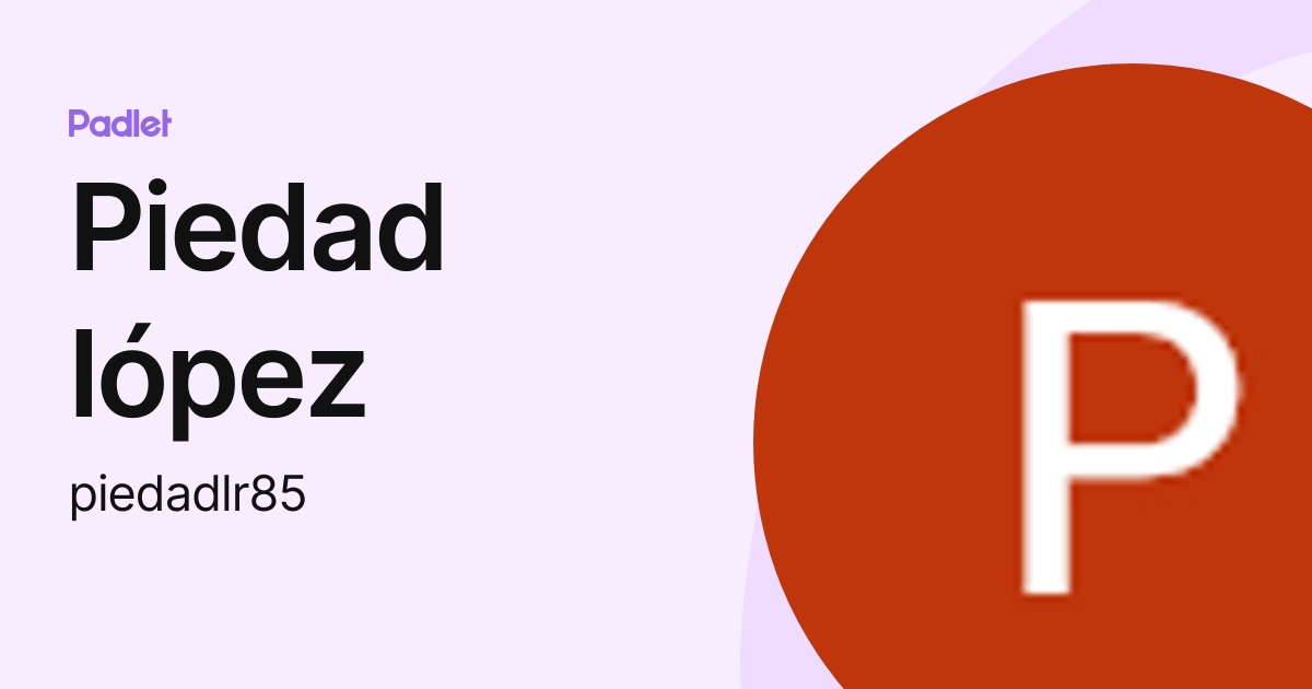 Piedad lópez (piedadlr85) profile | Padlet