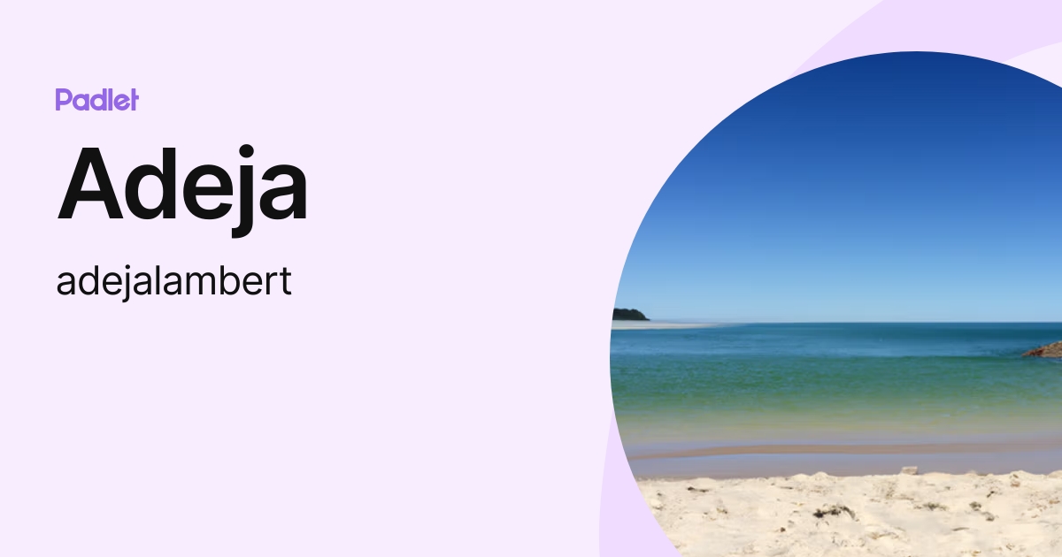 Adeja (adejalambert) profile | Padlet