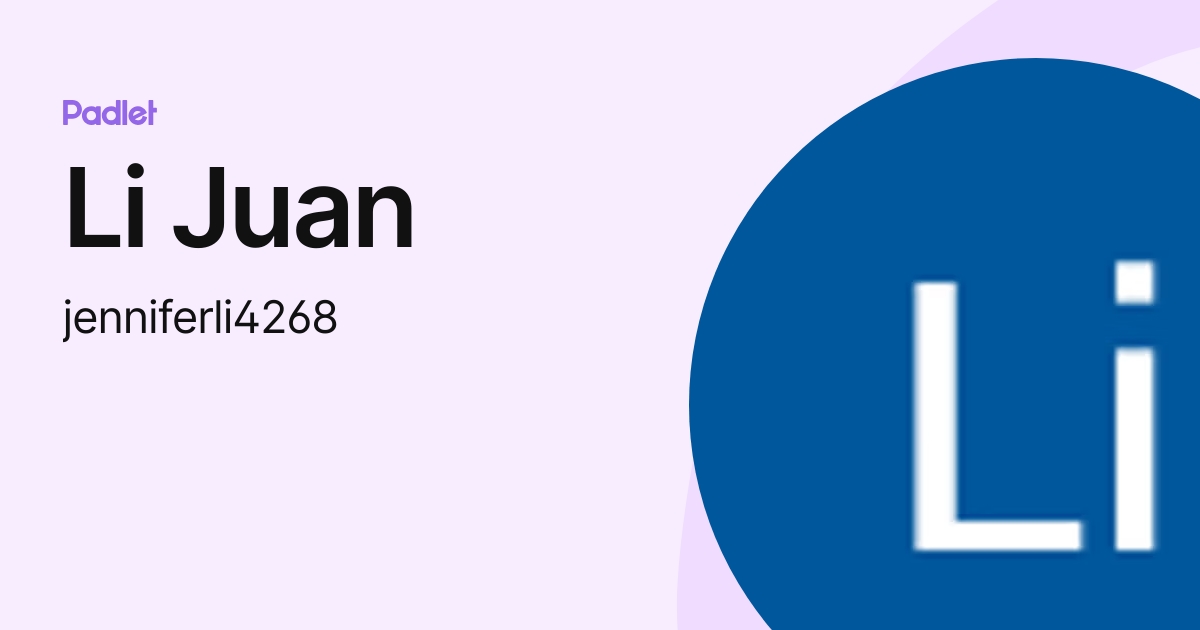Li Juan (jenniferli4268) profile | Padlet