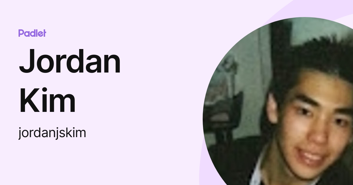 Jordan Kim (jordanjskim) profile | Padlet