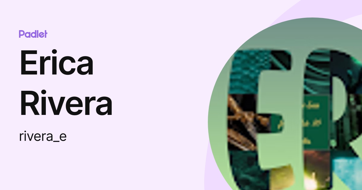 Erica Rivera (rivera_e) profile | Padlet