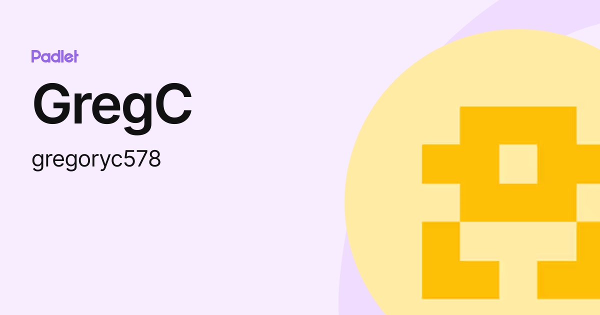 GregC (gregoryc578) profile | Padlet