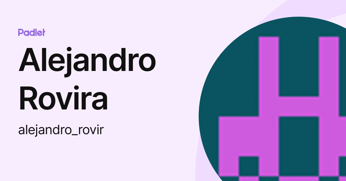 Alejandro Rovira (alejandro_rovir) profile | Padlet