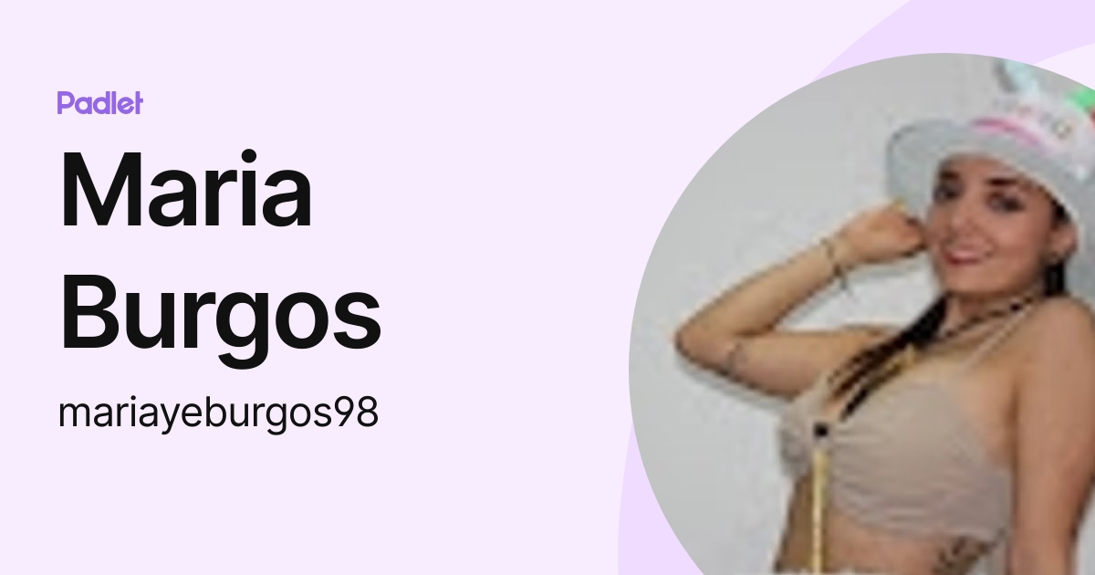 Maria Burgos (mariayeburgos98) profile | Padlet