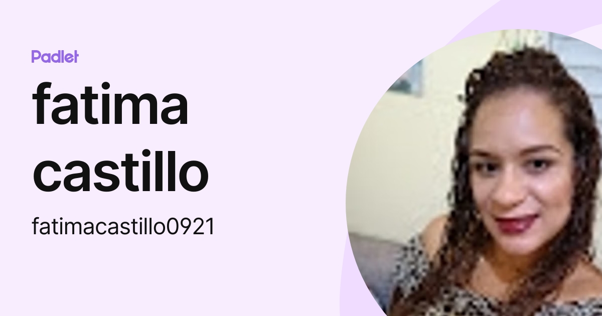 fatima castillo (fatimacastillo0921) profile | Padlet