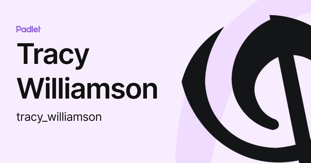 Tracy Williamson (tracy_williamson) profile | Padlet