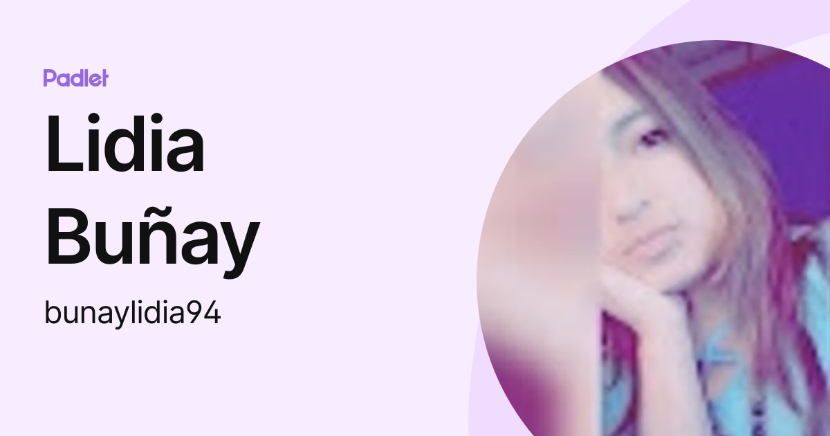 Lidia Buñay (bunaylidia94) profile | Padlet