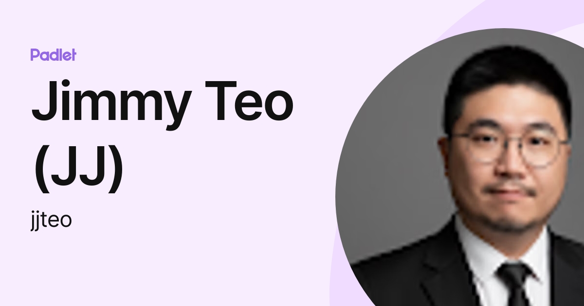 Jimmy Teo (JJ) (jjteo) profile | Padlet