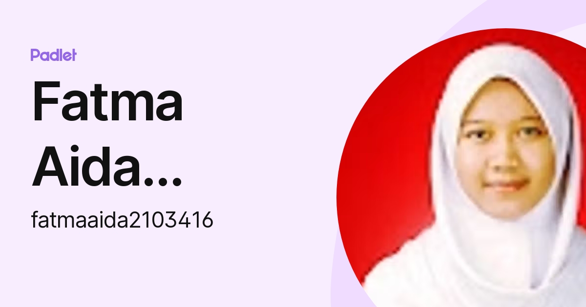 Fatma Aida Sofiana (fatmaaida2103416) profile | Padlet
