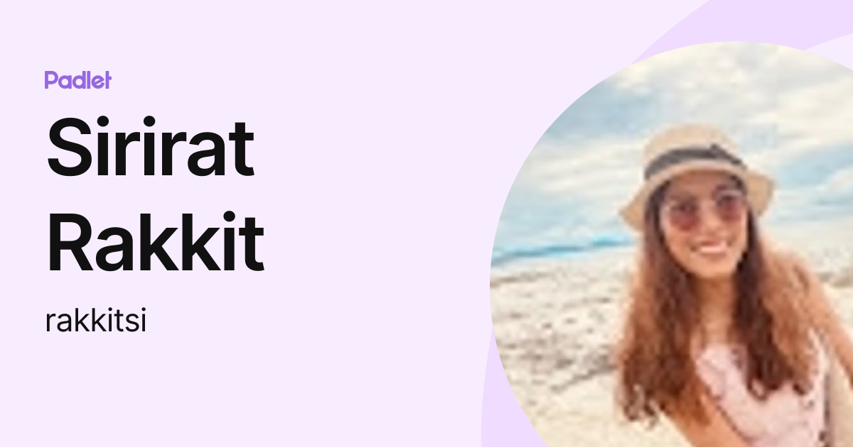 Sirirat Rakkit (rakkitsi) profile | Padlet