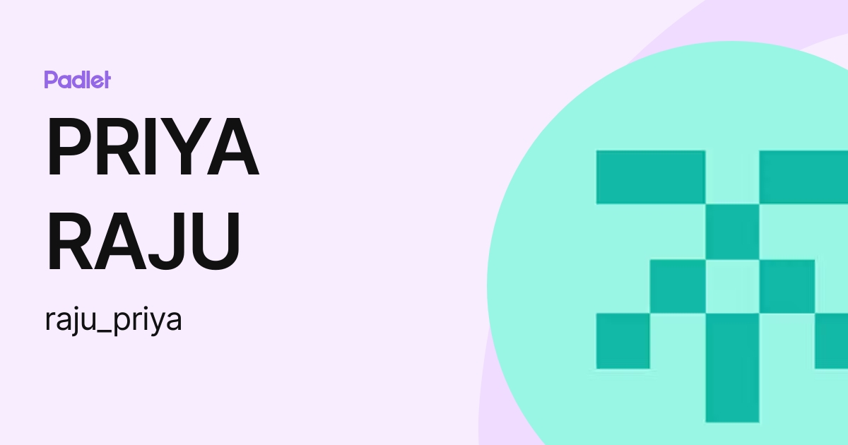 PRIYA RAJU (raju_priya) profile | Padlet