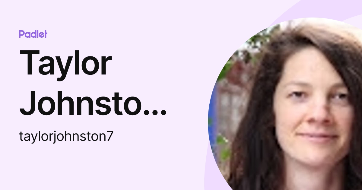 Taylor Johnston-Levy (taylorjohnston7) profile | Padlet