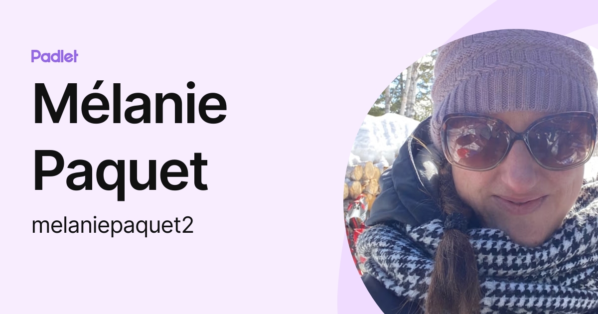 Mélanie Paquet (melaniepaquet2) profile | Padlet