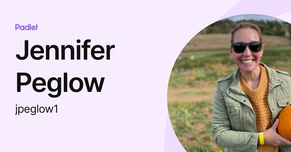Jennifer Peglow (jpeglow1) profile | Padlet