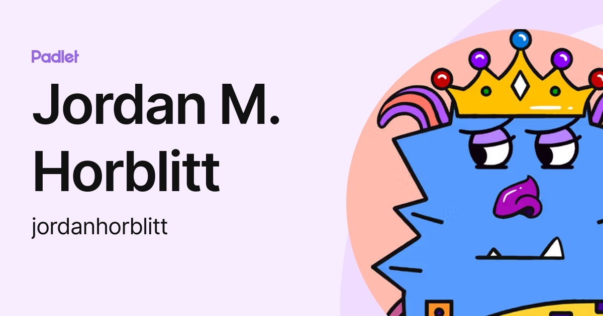 Jordan M. Horblitt (jordanhorblitt) profile | Padlet
