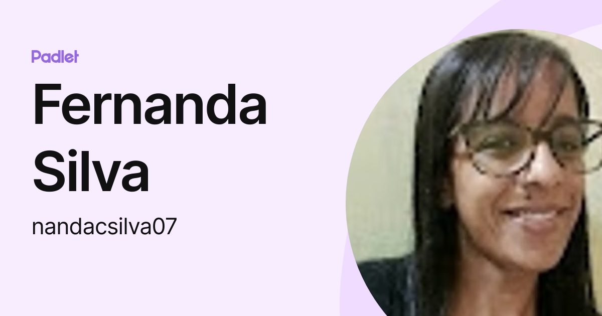 Fernanda Silva (nandacsilva07) profile | Padlet