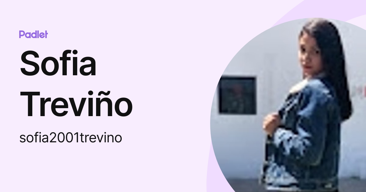 Sofia Treviño (sofia2001trevino) profile | Padlet