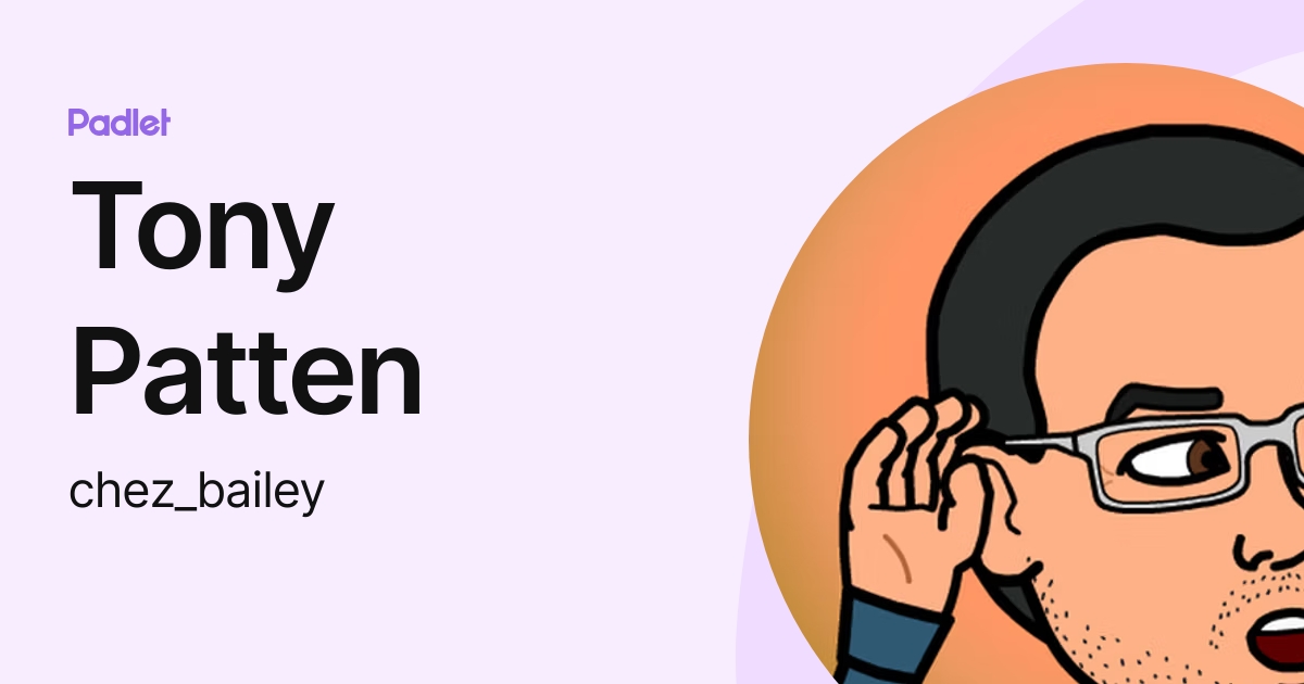 Tony Patten (chez_bailey) profile | Padlet