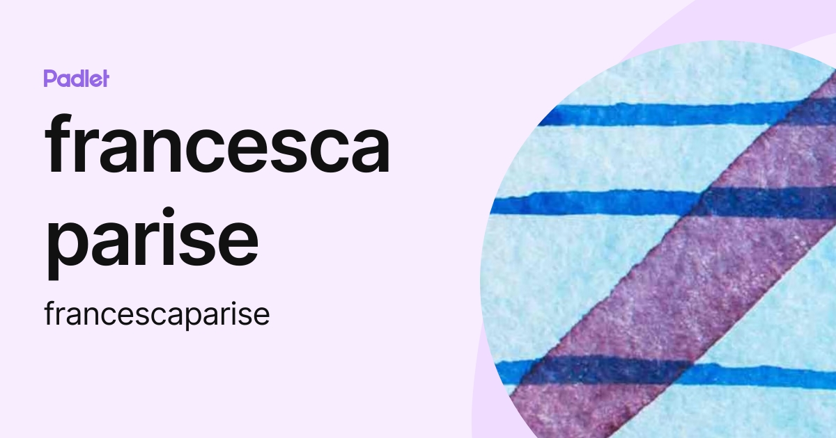 francesca parise (francescaparise) profile | Padlet