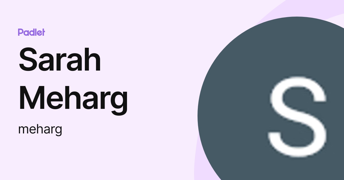 Sarah Meharg (meharg) profile | Padlet