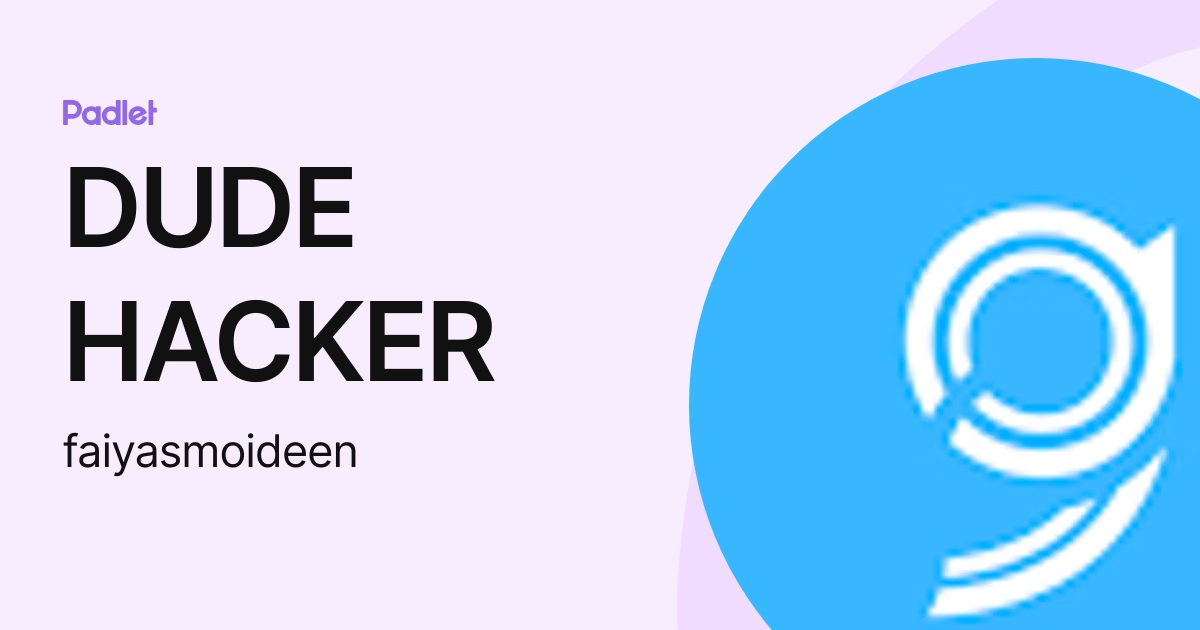 DUDE HACKER (faiyasmoideen) profile | Padlet